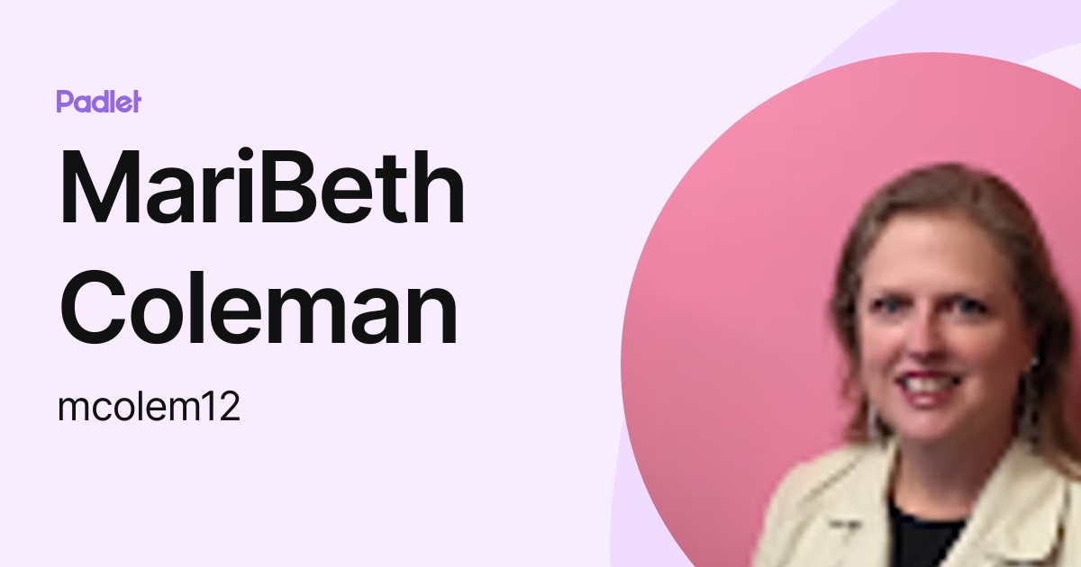MariBeth Coleman (mcolem12) profile | Padlet