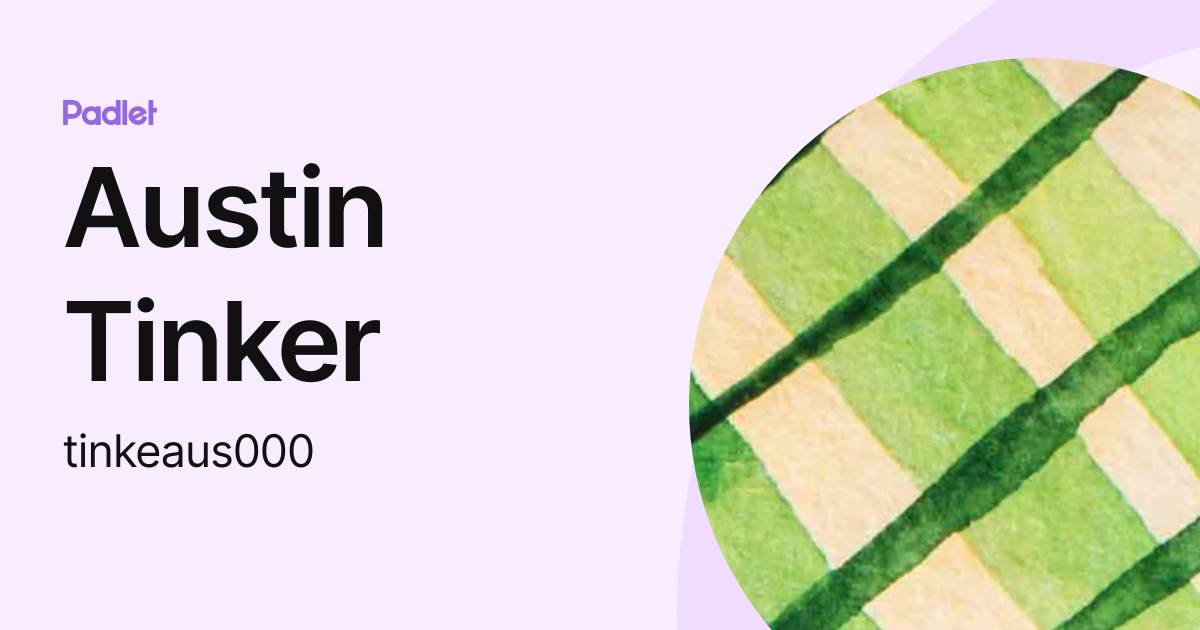 Austin Tinker (tinkeaus000) profile | Padlet