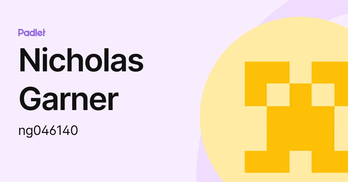 Nicholas Garner (ng046140) profile | Padlet