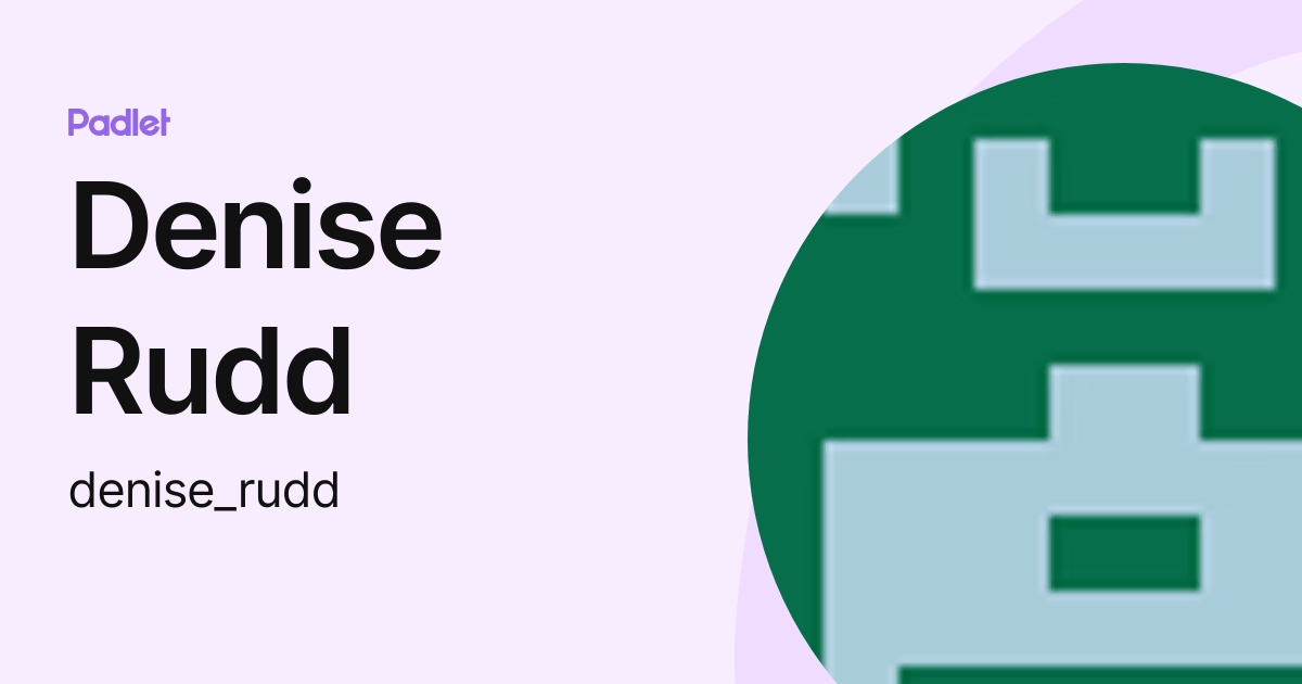 Denise Rudd (denise_rudd) profile | Padlet