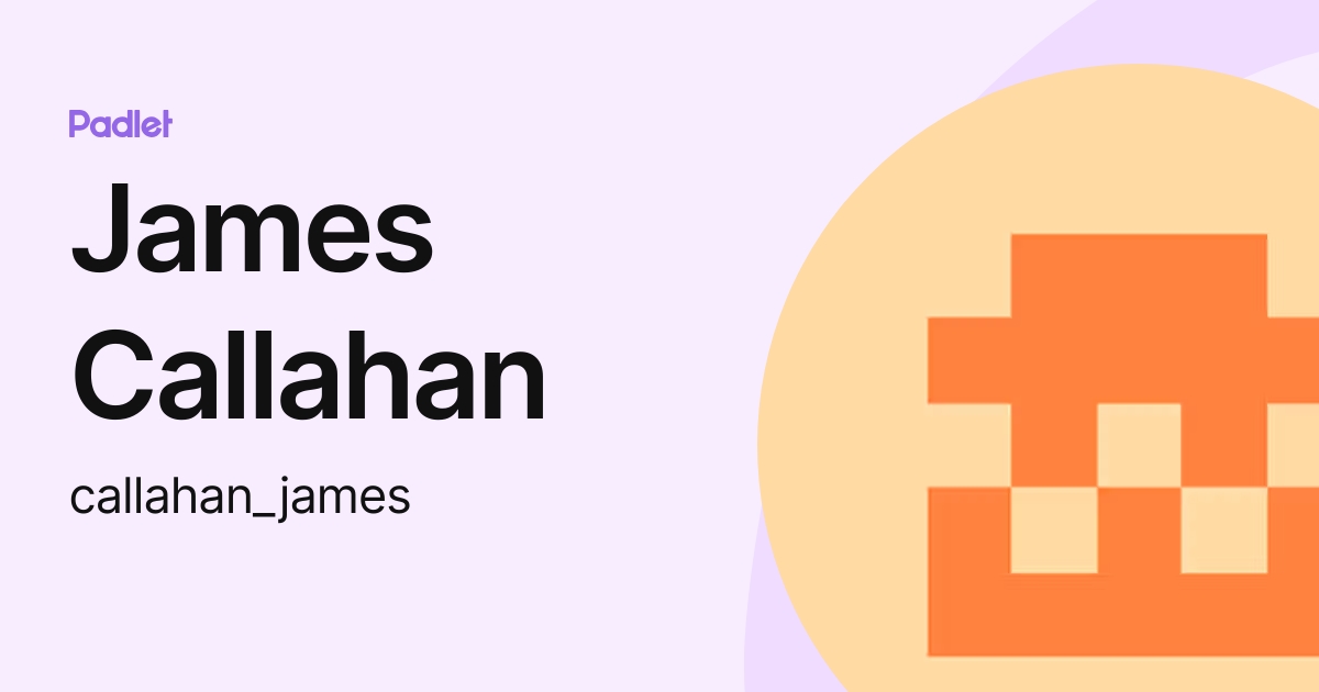 James Callahan (callahan_james) profile | Padlet