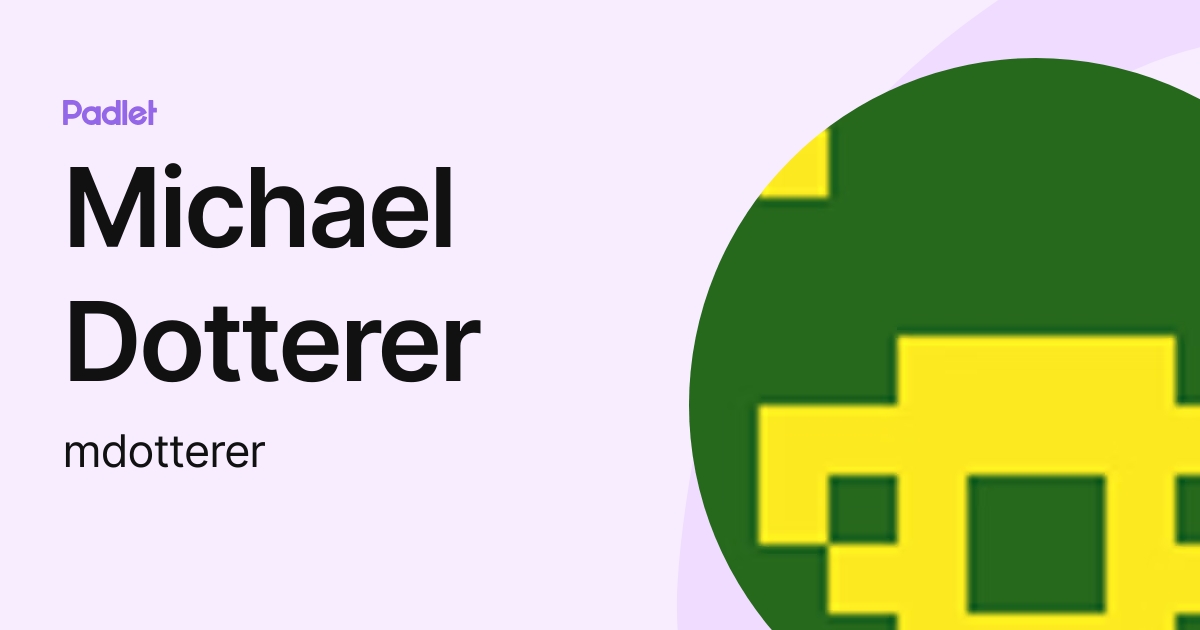Michael Dotterer (mdotterer) profile | Padlet