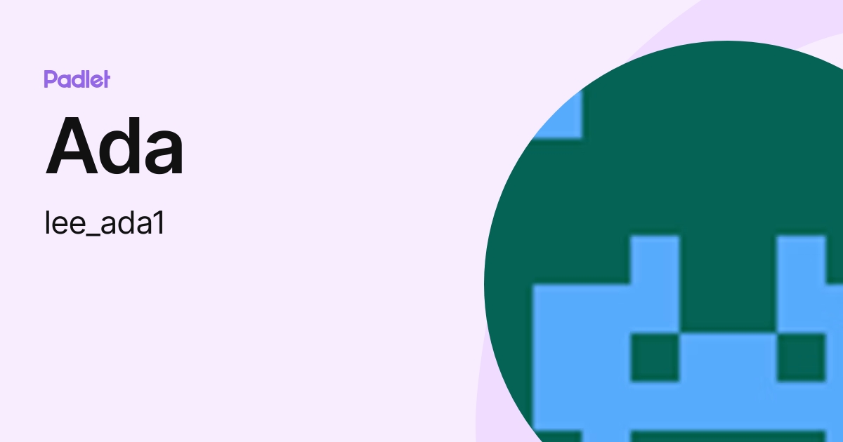 Ada (lee_ada1) profile | Padlet