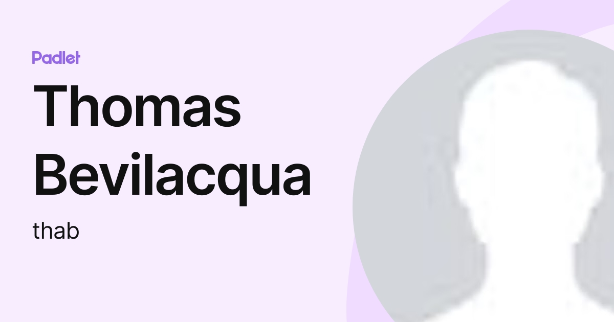 Thomas Bevilacqua (thab) profile | Padlet