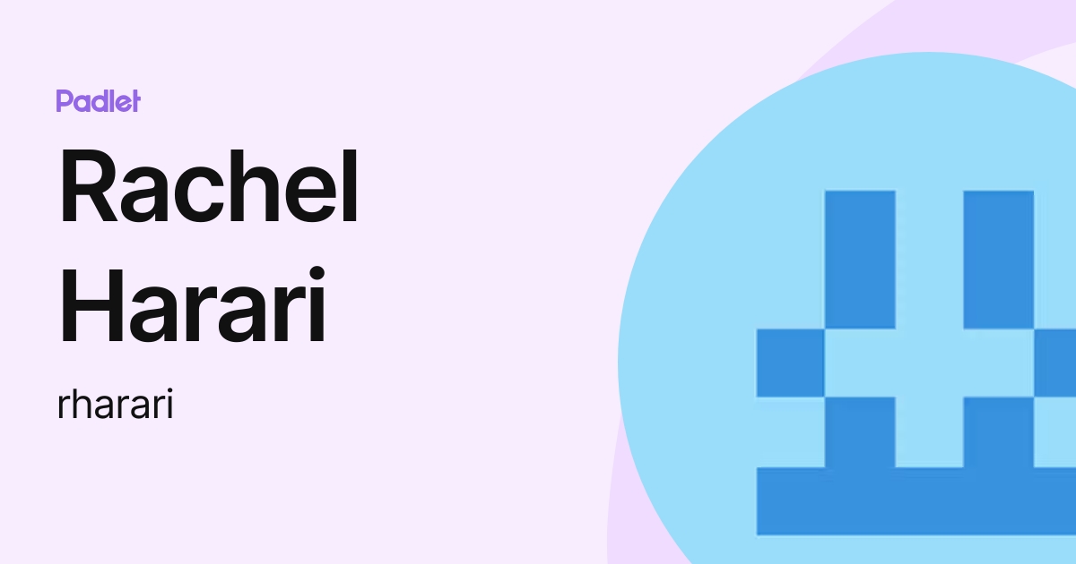 Rachel Harari (rharari) profile | Padlet