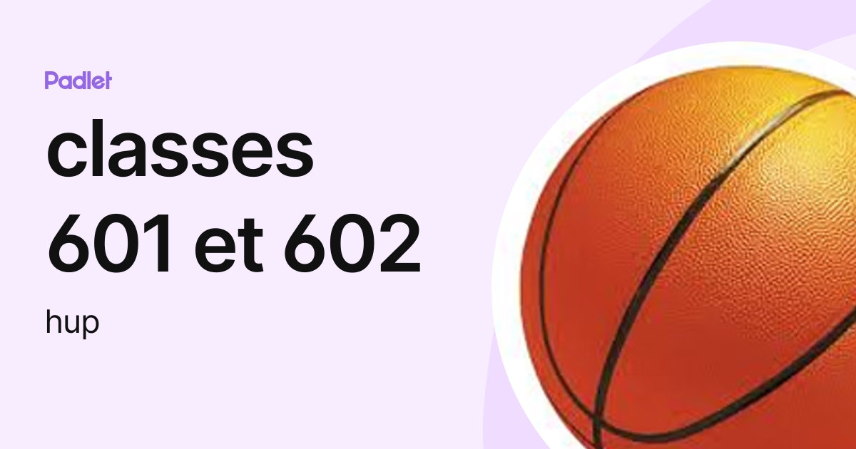 classes 601 et 602 (hup) profile | Padlet