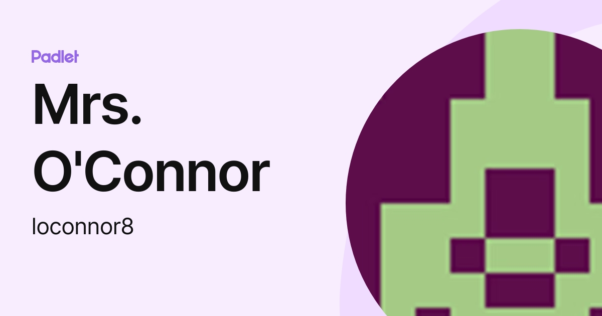 Mrs. O'Connor (loconnor8) profile | Padlet