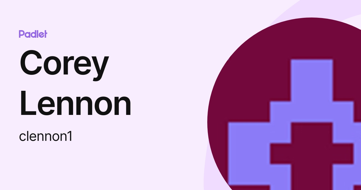 Corey Lennon (clennon1) profile | Padlet