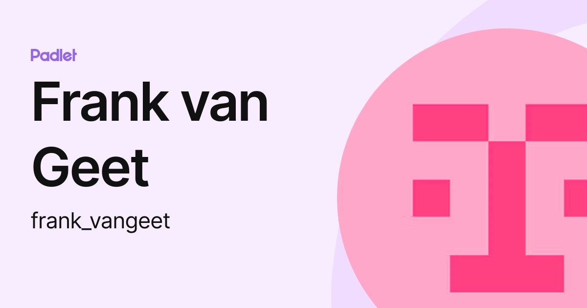 Frank van Geet (frank_vangeet) profile | Padlet