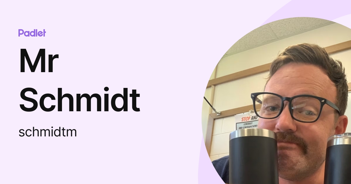 Mr Schmidt (schmidtm) profile | Padlet