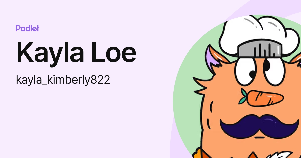 Kayla Loe (kayla_kimberly822) profile | Padlet