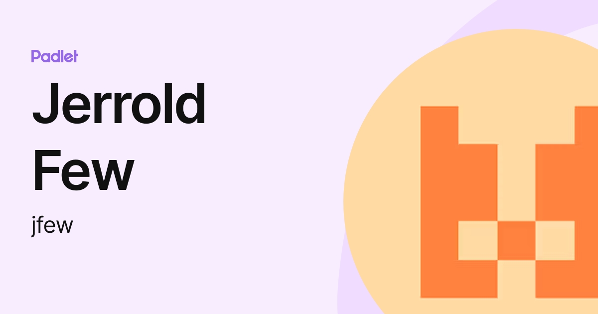 Jerrold Few (jfew) profile | Padlet
