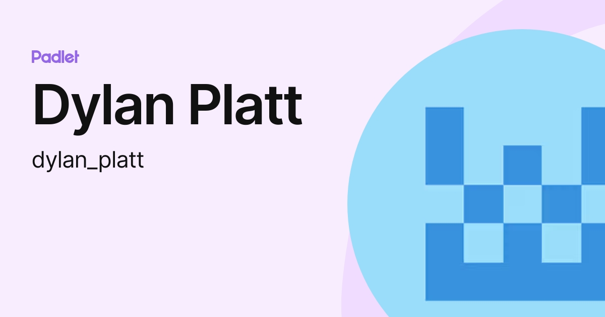 Dylan Platt (dylan_platt) profile | Padlet