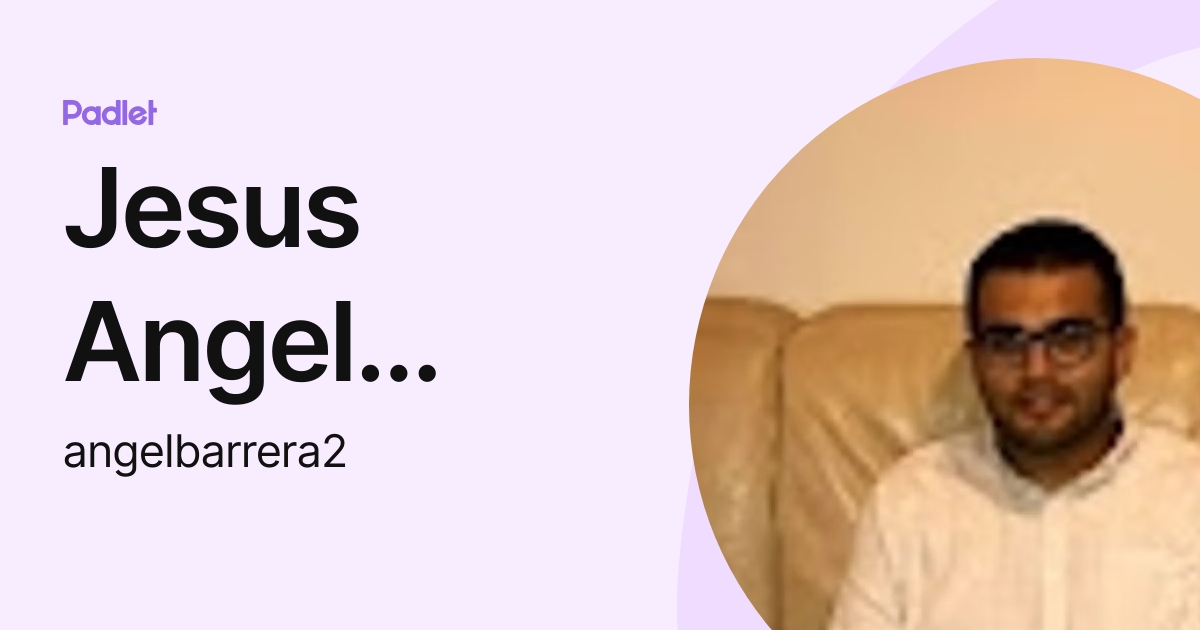 Jesus Angel Barrera Rivera (angelbarrera2) profile | Padlet
