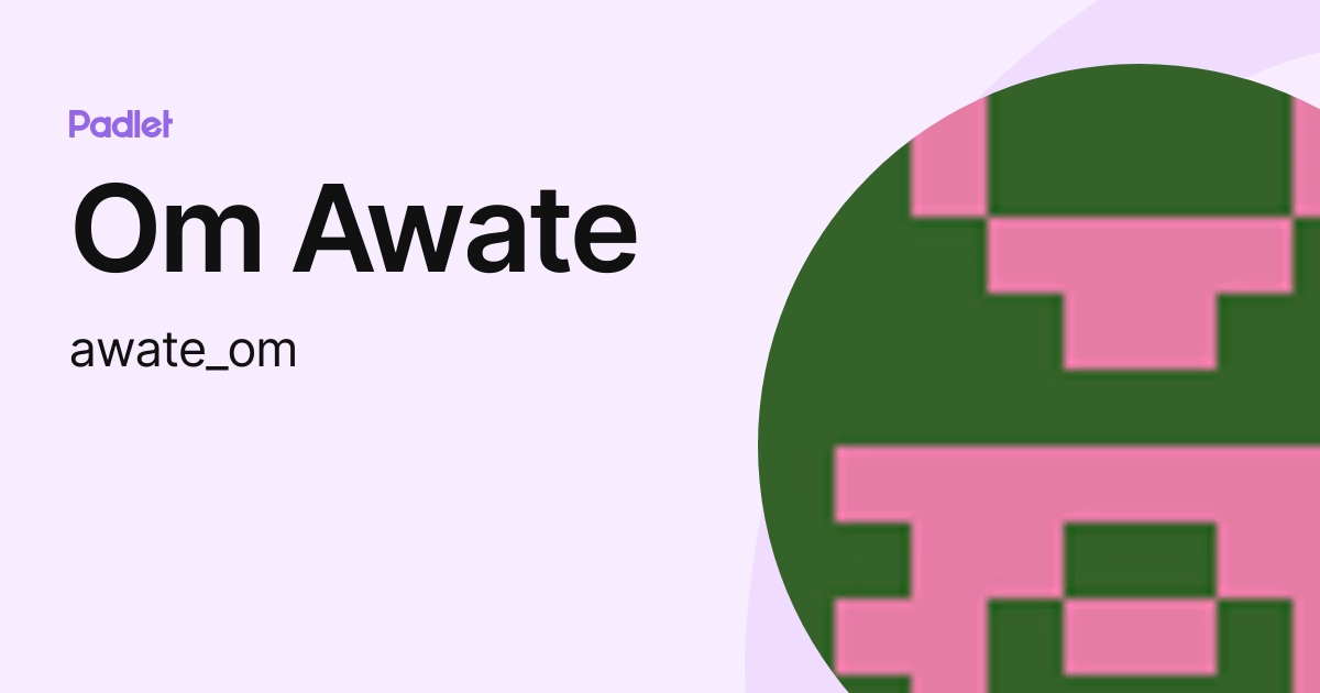 Om Awate (awate_om) profile | Padlet