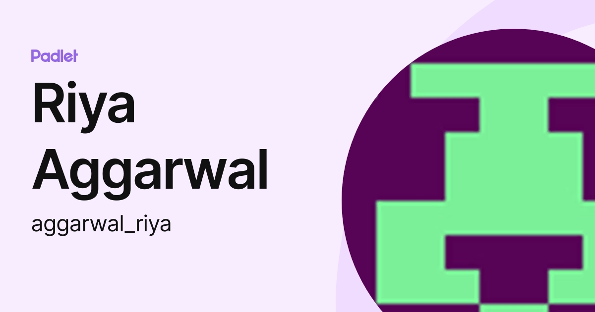 Riya Aggarwal (aggarwal_riya) profile | Padlet