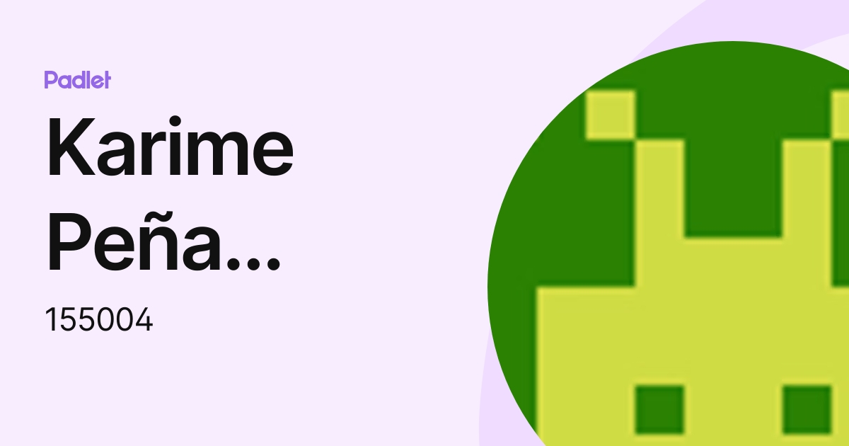 Karime Peña Estrada (155004) profile | Padlet