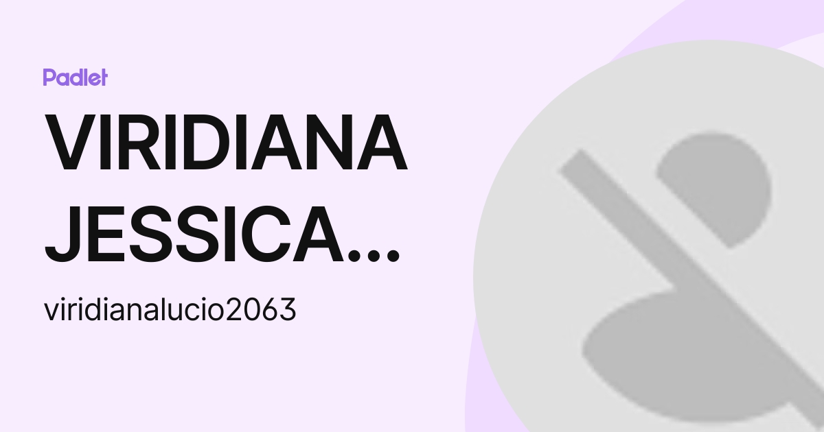 VIRIDIANA JESSICA LUCIO AMEZCUA (viridianalucio2063) profile | Padlet