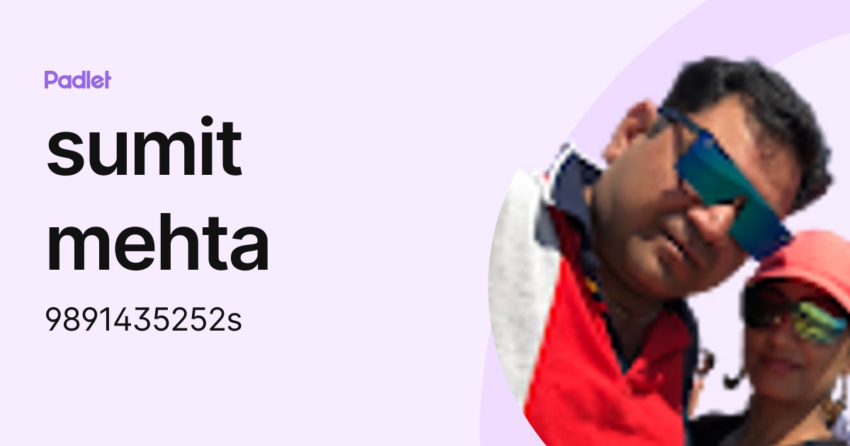 sumit mehta (9891435252s) profile | Padlet