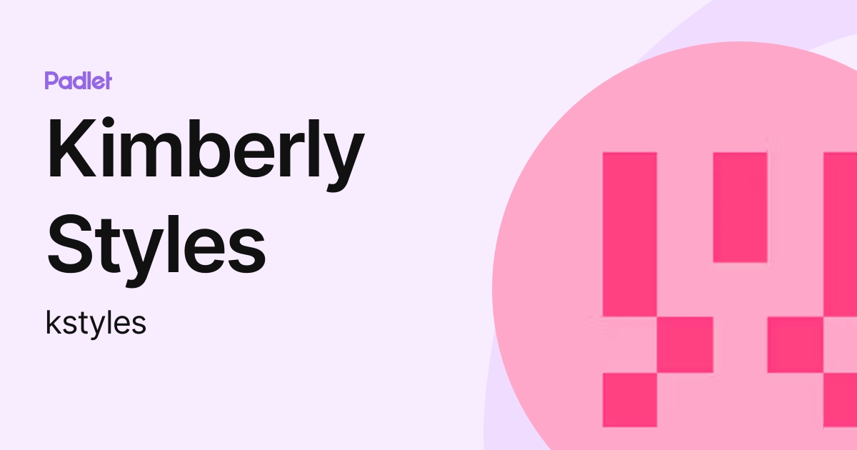 Kimberly Styles (kstyles) profile | Padlet