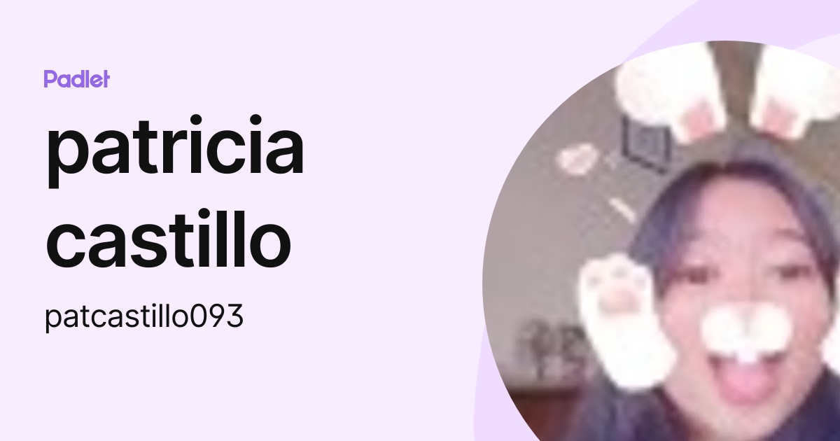 patricia castillo (patcastillo093) profile | Padlet