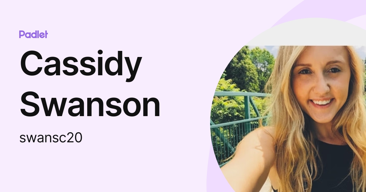 Cassidy Swanson (swansc20) profile | Padlet