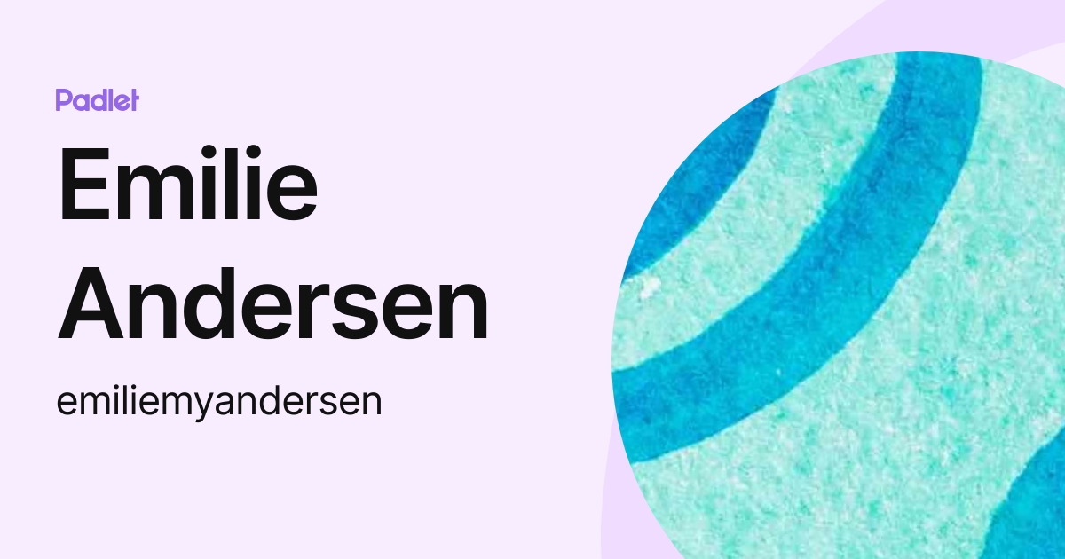 Emilie Andersen (emiliemyandersen) profile | Padlet