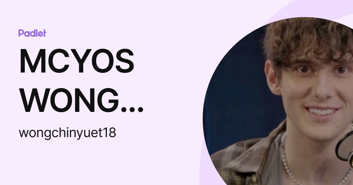 MCYOS WONG CHIN YUET (wongchinyuet18) profile | Padlet