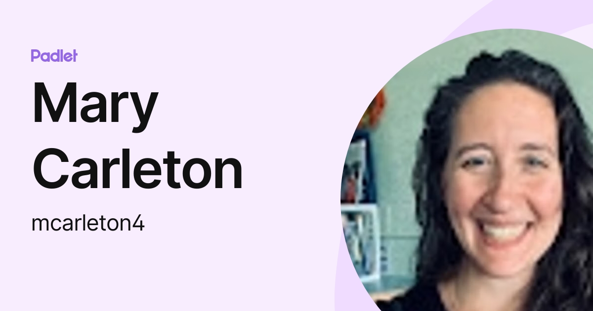 Mary Carleton (mcarleton4) profile | Padlet