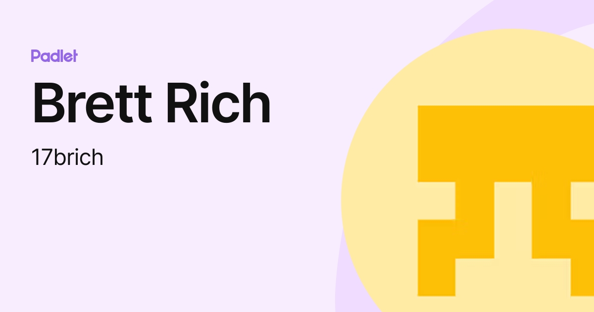 Brett Rich (17brich) profile | Padlet