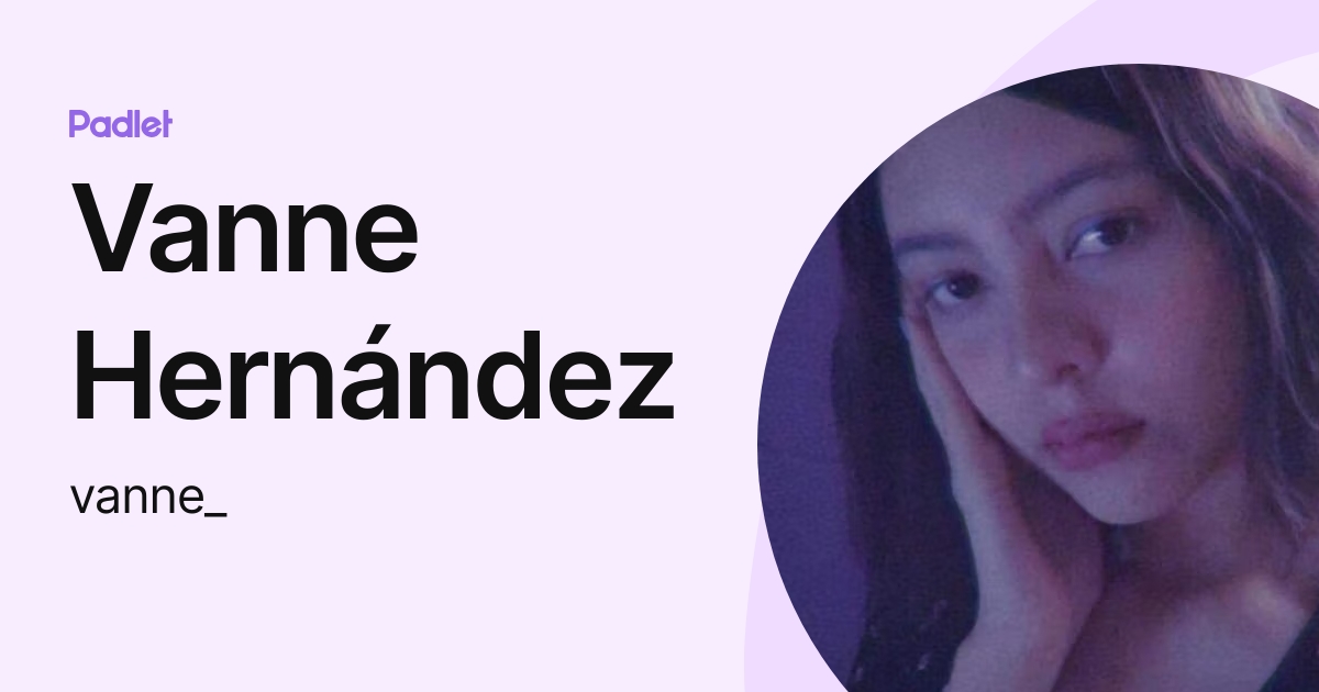 Vanne Hernández (vanne_) profile | Padlet