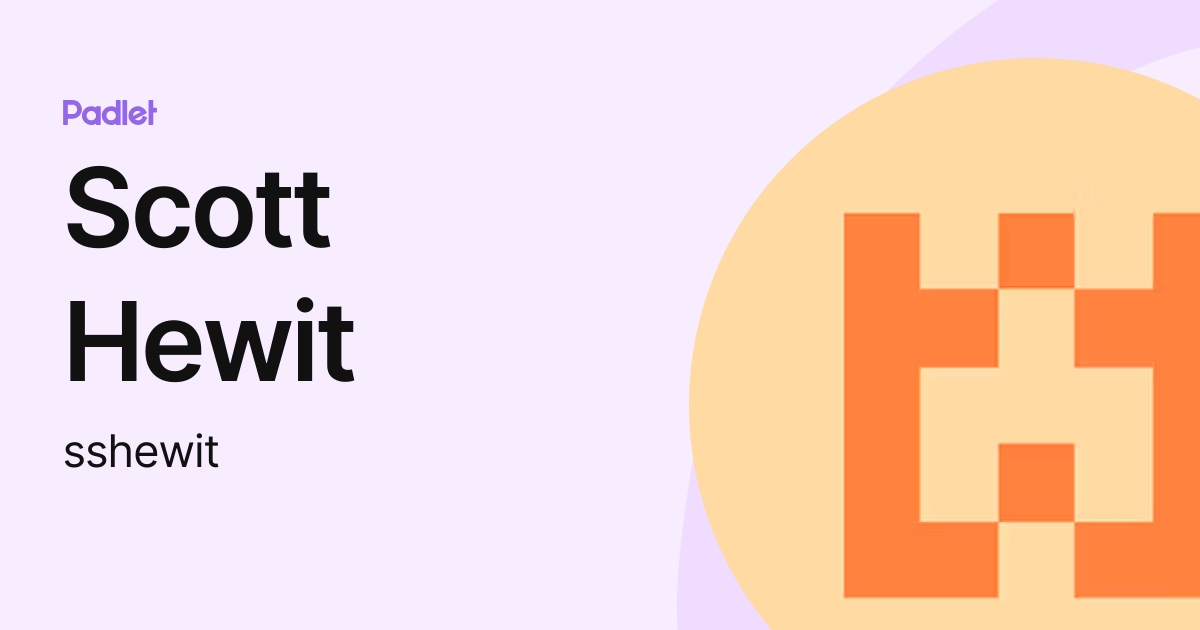 Scott Hewit (sshewit) profile | Padlet