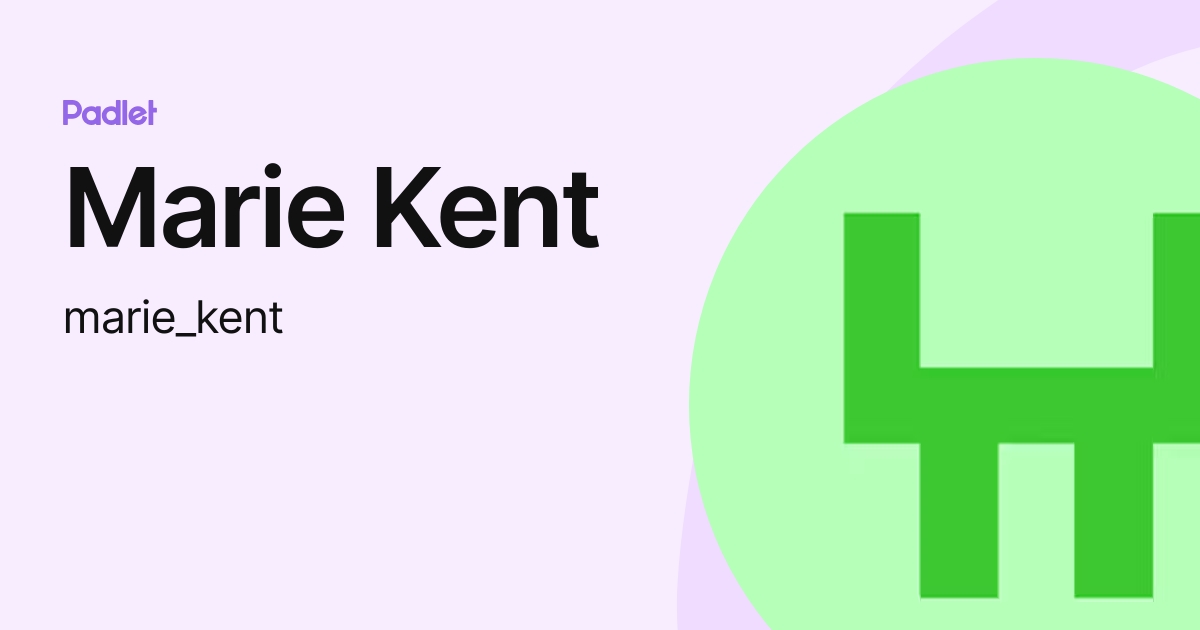 Marie Kent (marie_kent) profile | Padlet