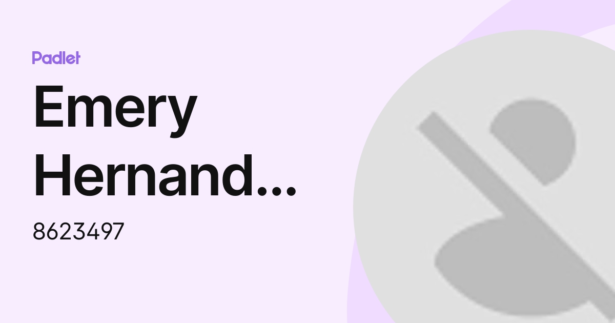 Emery Hernandez-Paris (8623497) profile | Padlet