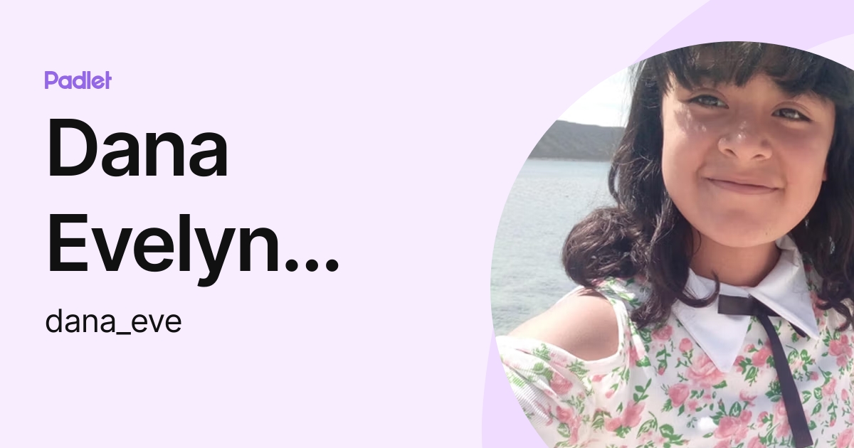 Dana Evelyn Ramirez Sanchez (dana_eve) profile | Padlet