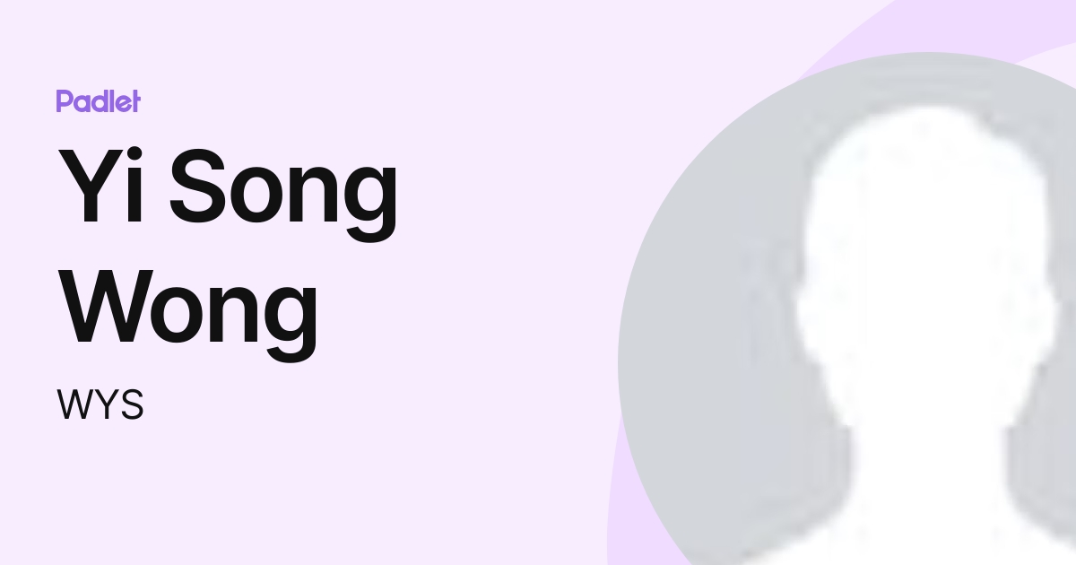Yi Song Wong (WYS) profile | Padlet