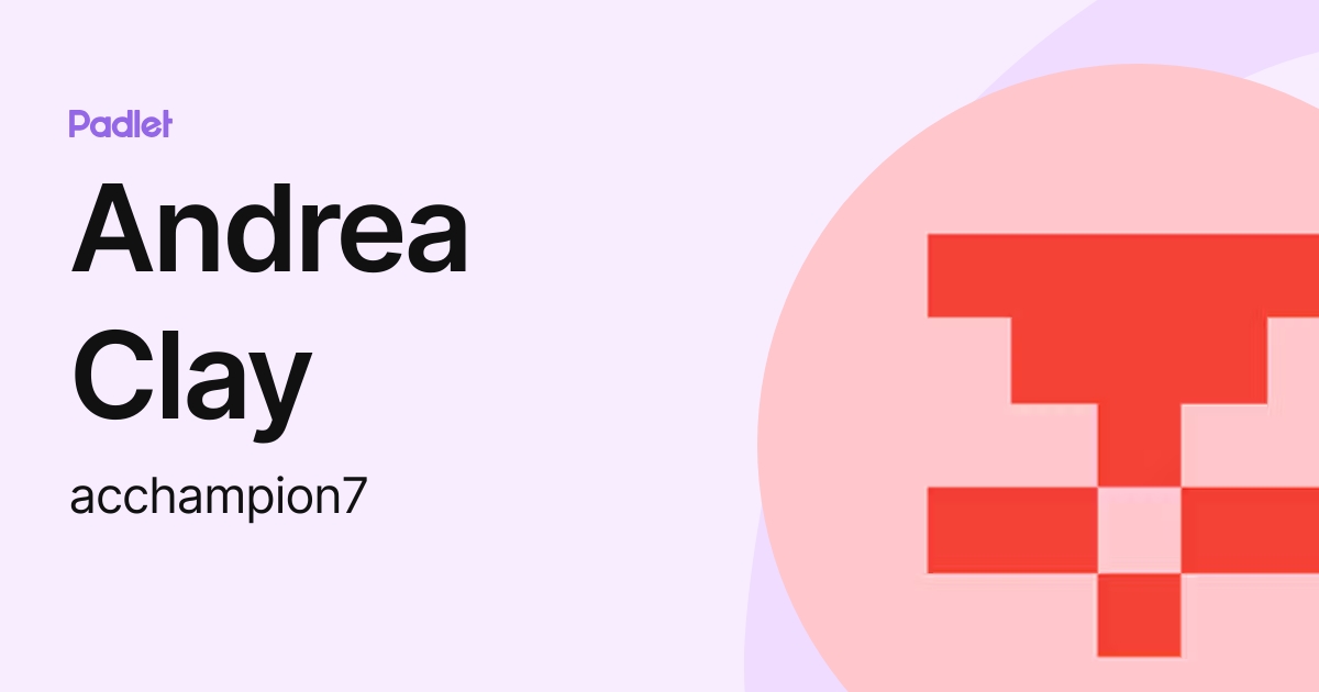Andrea Clay (acchampion7) profile | Padlet