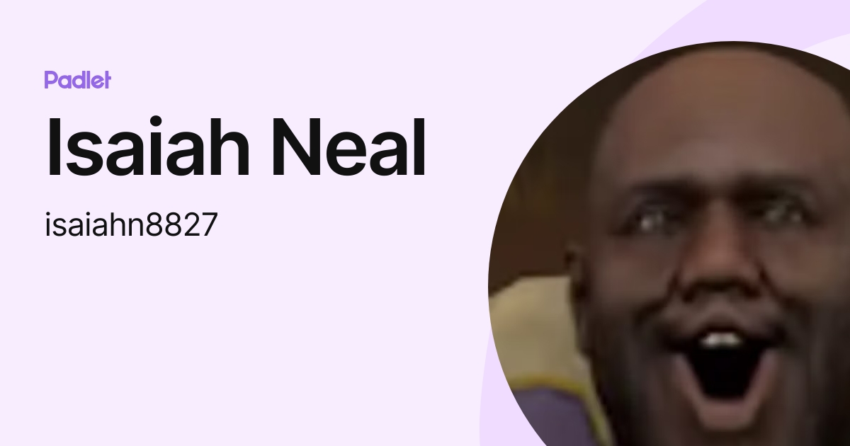 Isaiah Neal (isaiahn8827) profile | Padlet