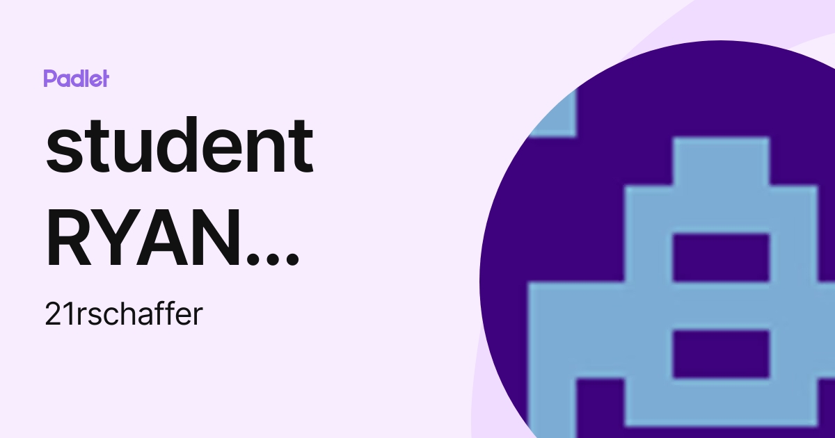 student RYAN SCHAFFER (21rschaffer) profile | Padlet