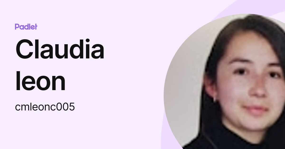 Claudia leon (cmleonc005) perfil | Padlet