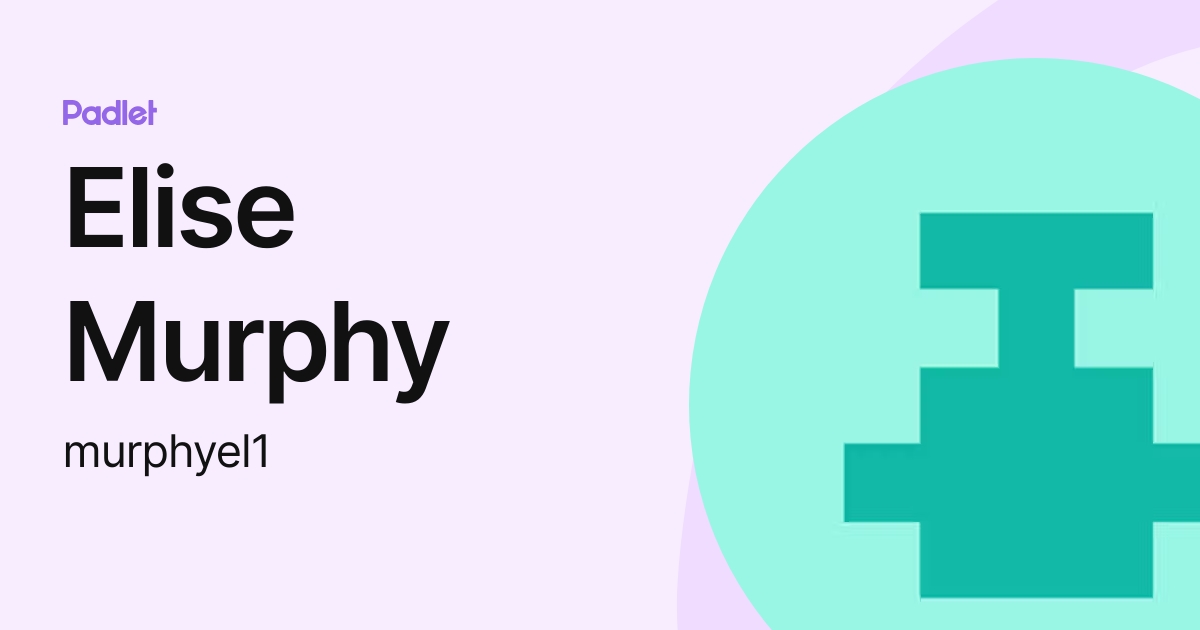 Elise Murphy (murphyel1) profile | Padlet