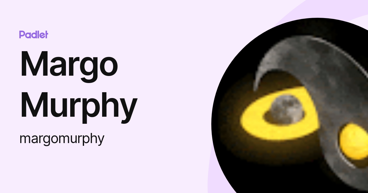 Margo Murphy (margomurphy) profile | Padlet
