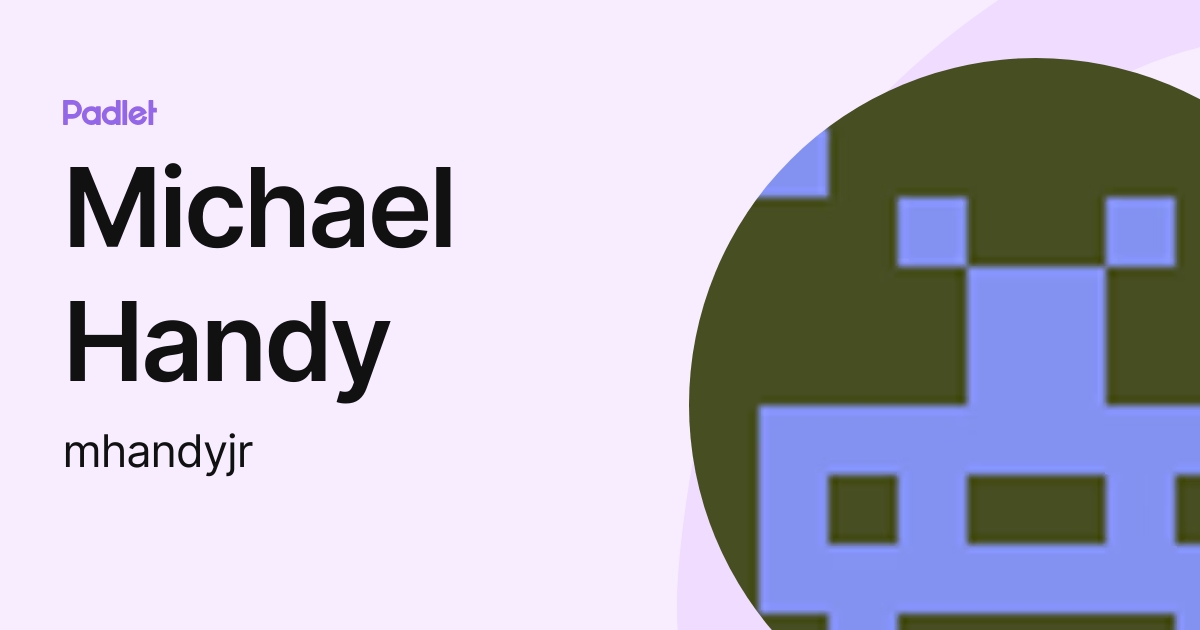 Michael Handy (mhandyjr) profile | Padlet