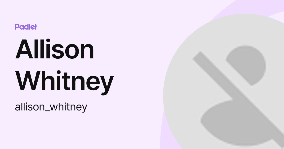 Allison Whitney (allison_whitney) profile | Padlet