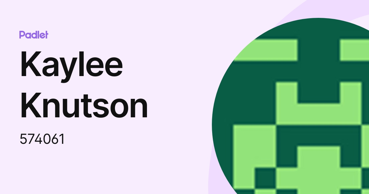 Kaylee Knutson (574061) profile | Padlet