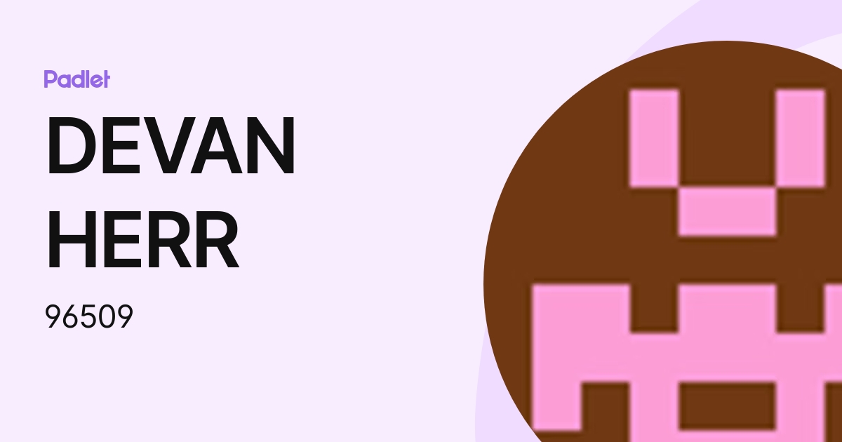DEVAN HERR (96509) profile | Padlet