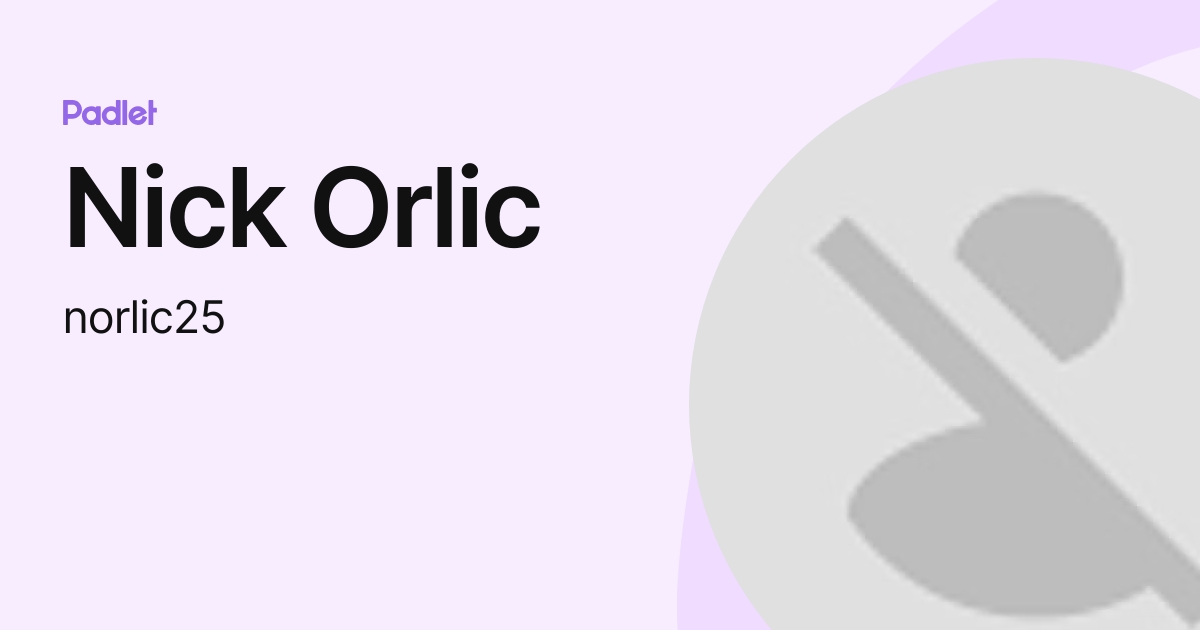 Nick Orlic (norlic25) profile | Padlet