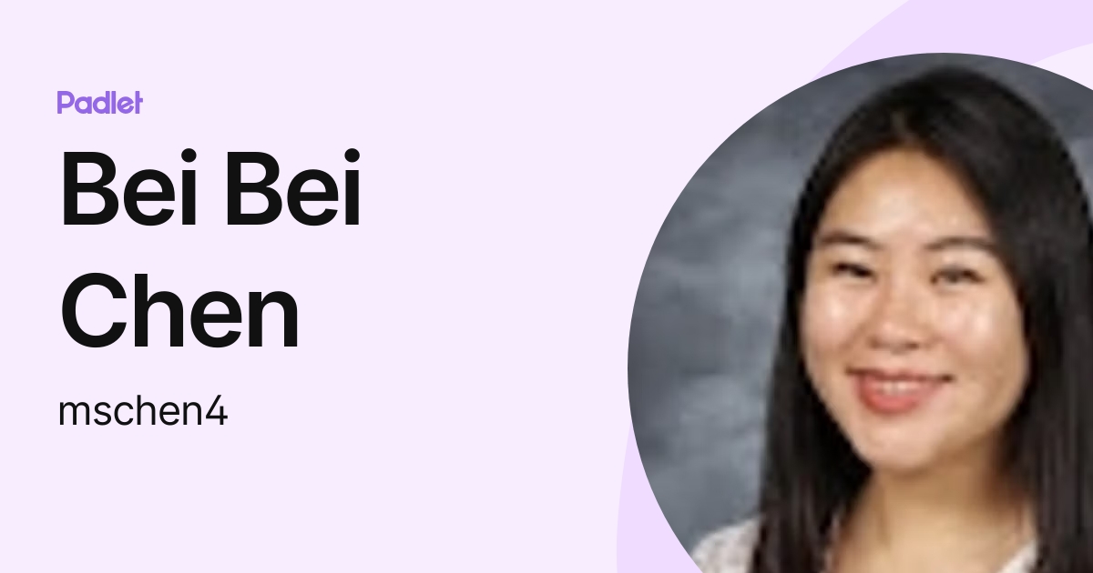 Bei Bei Chen (mschen4) profile | Padlet