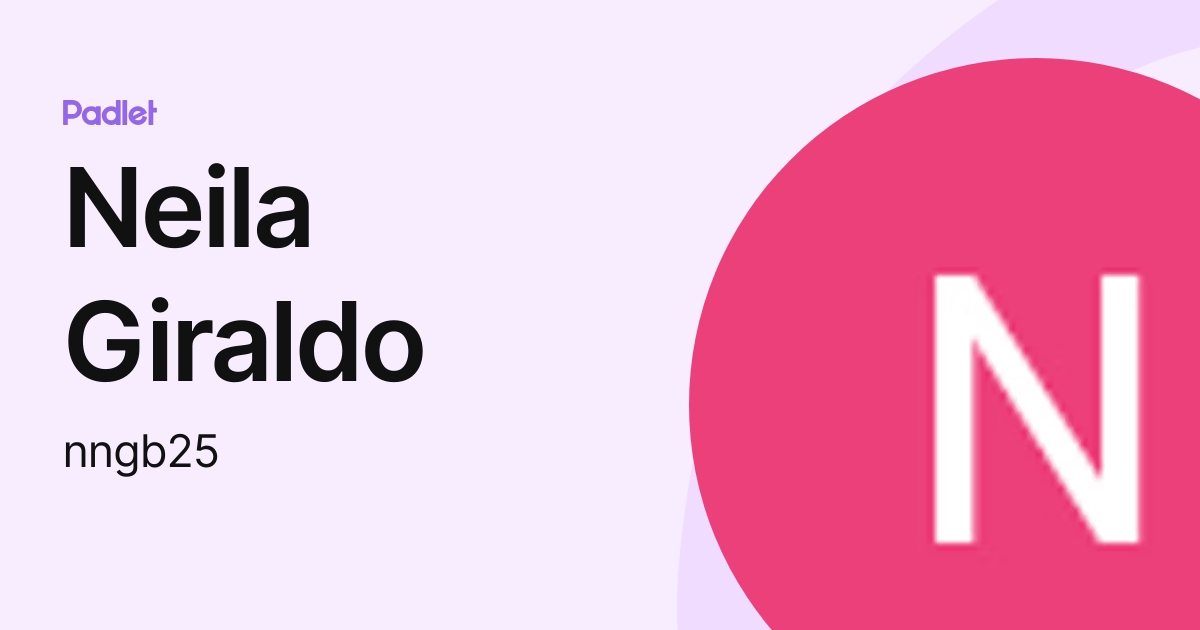 Neila Giraldo (nngb25) profile | Padlet