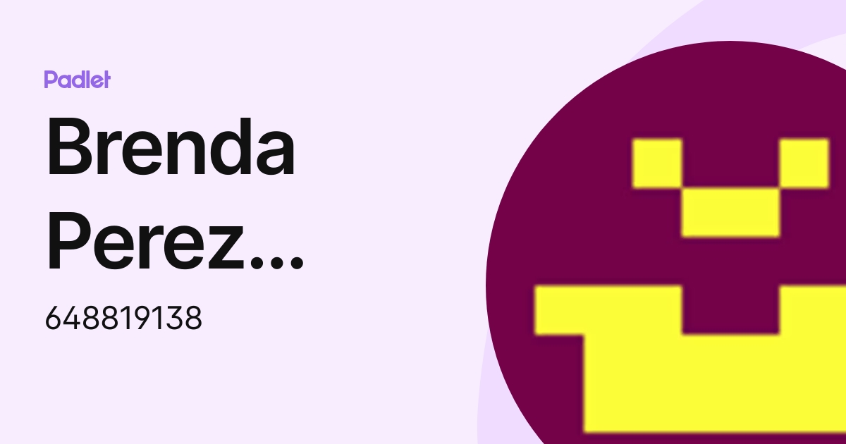 Brenda Perez Barraza (648819138) profile | Padlet